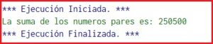 Realizar la suma de todos los numeros pares entre 2 y 1000